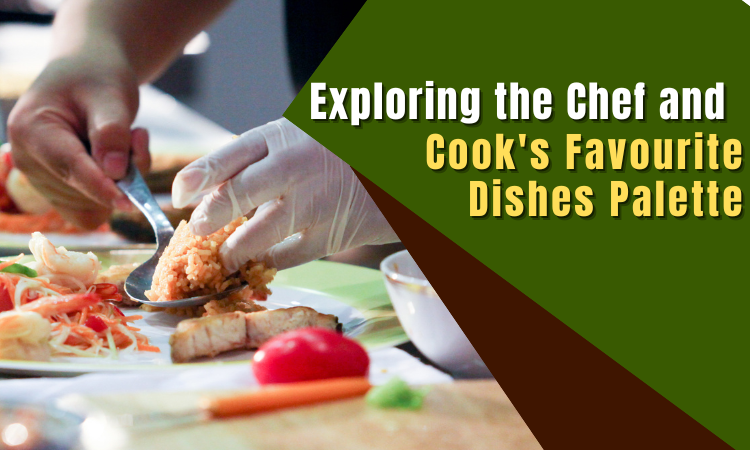 Exploring the Chef and Cook's Favourite Dishes Palette - The Corriander ...