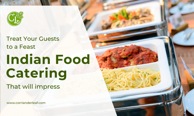 Impress guests with Indian food catering for an unforgettable feast.