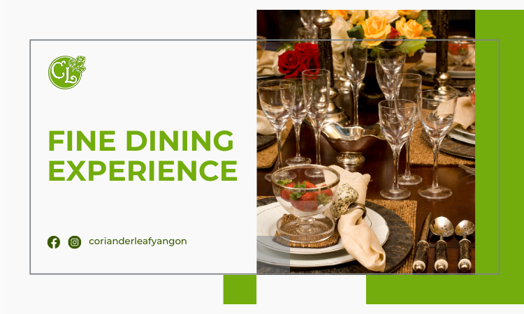 An Unforgettable Fine Dining Experience at Coriander Leaf Ahlone